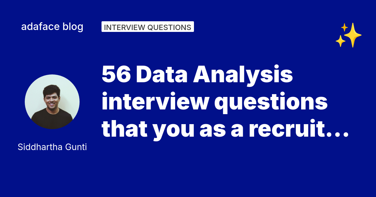 56 Data Analysis interview questions - Adaface 56 Data Analysis interview questions - Adaface